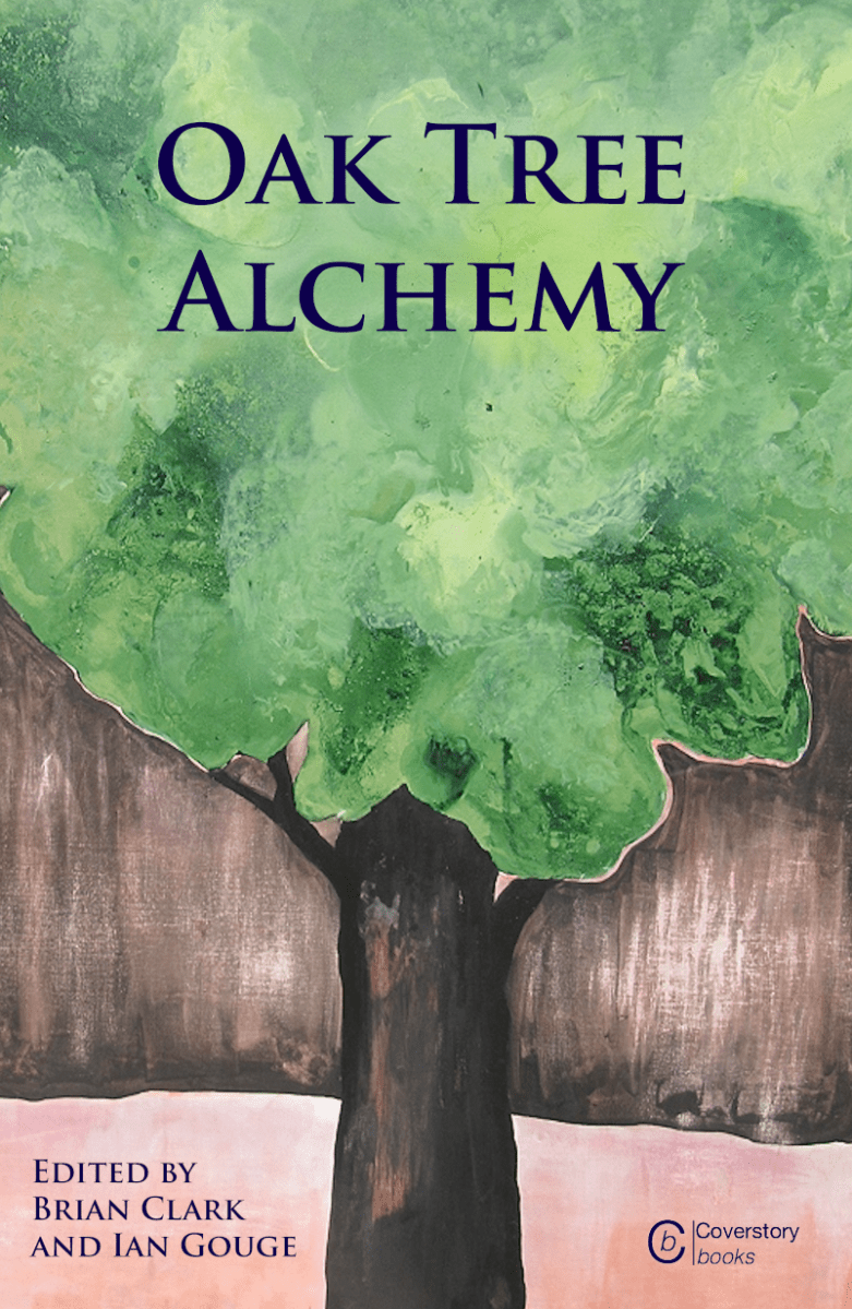 “Oak Tree Alchemy” – Ian Gouge – Writer