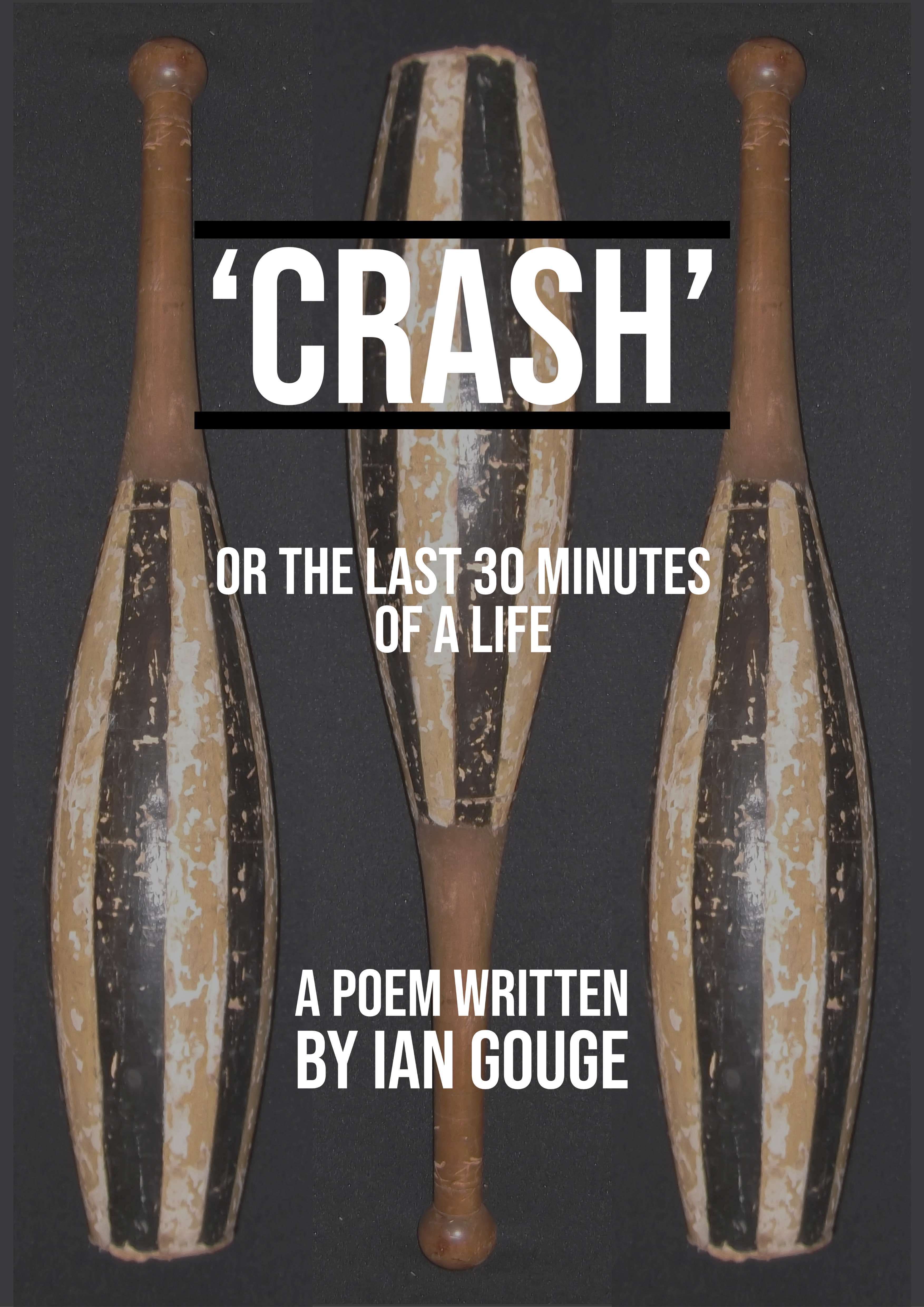 “Crash” – a new performance this year! – Ian Gouge – Writer
